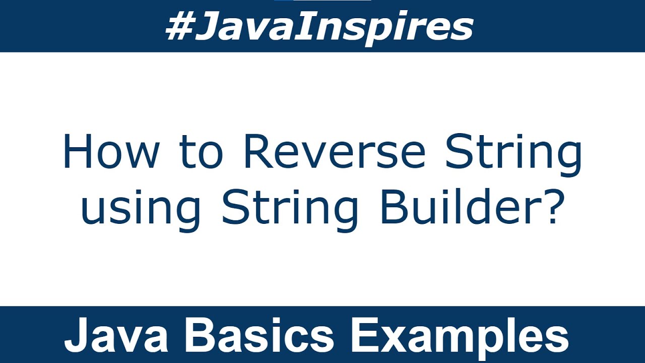 How To Reverse A String using String Builder | Java Inspires