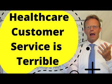 Healthcare Customer Service is Terrible... Why?