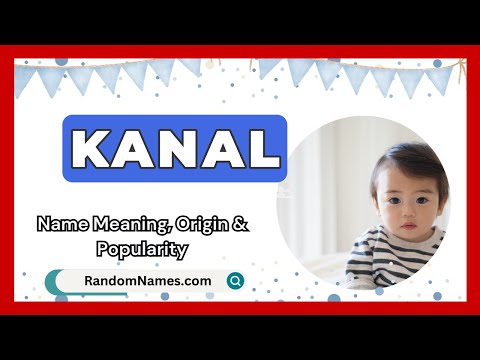 Kanal - Baby Boy Name Meaning, Origin & Popularity - RandomNames.com