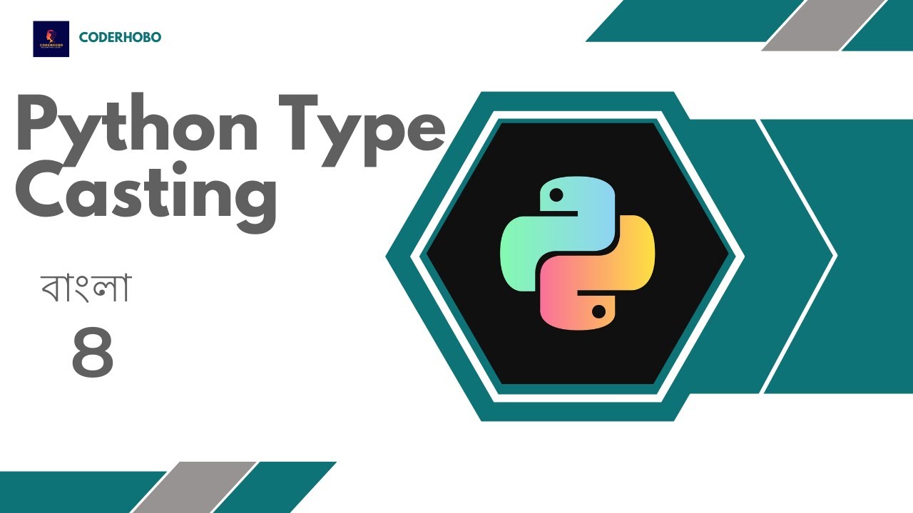How To Do Type Casting In Python? Python bangla tutorial. #8 CoderHobo