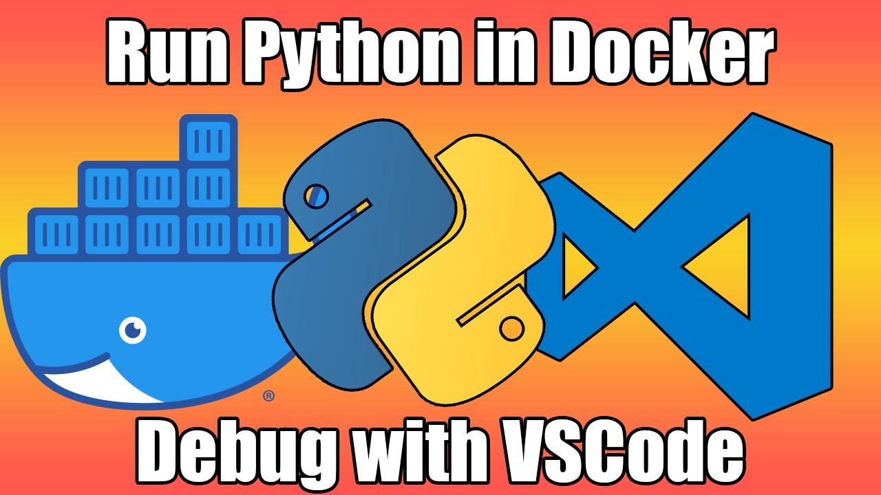 How to Run and Debug Python Inside Docker Containers Using VSCode