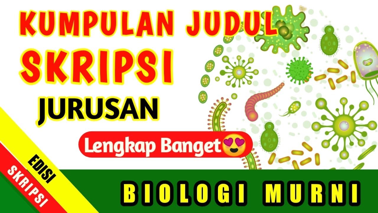 Kumpulan Judul SKRIPSI Jurusan Biologi Terbaru & Terlengkap !