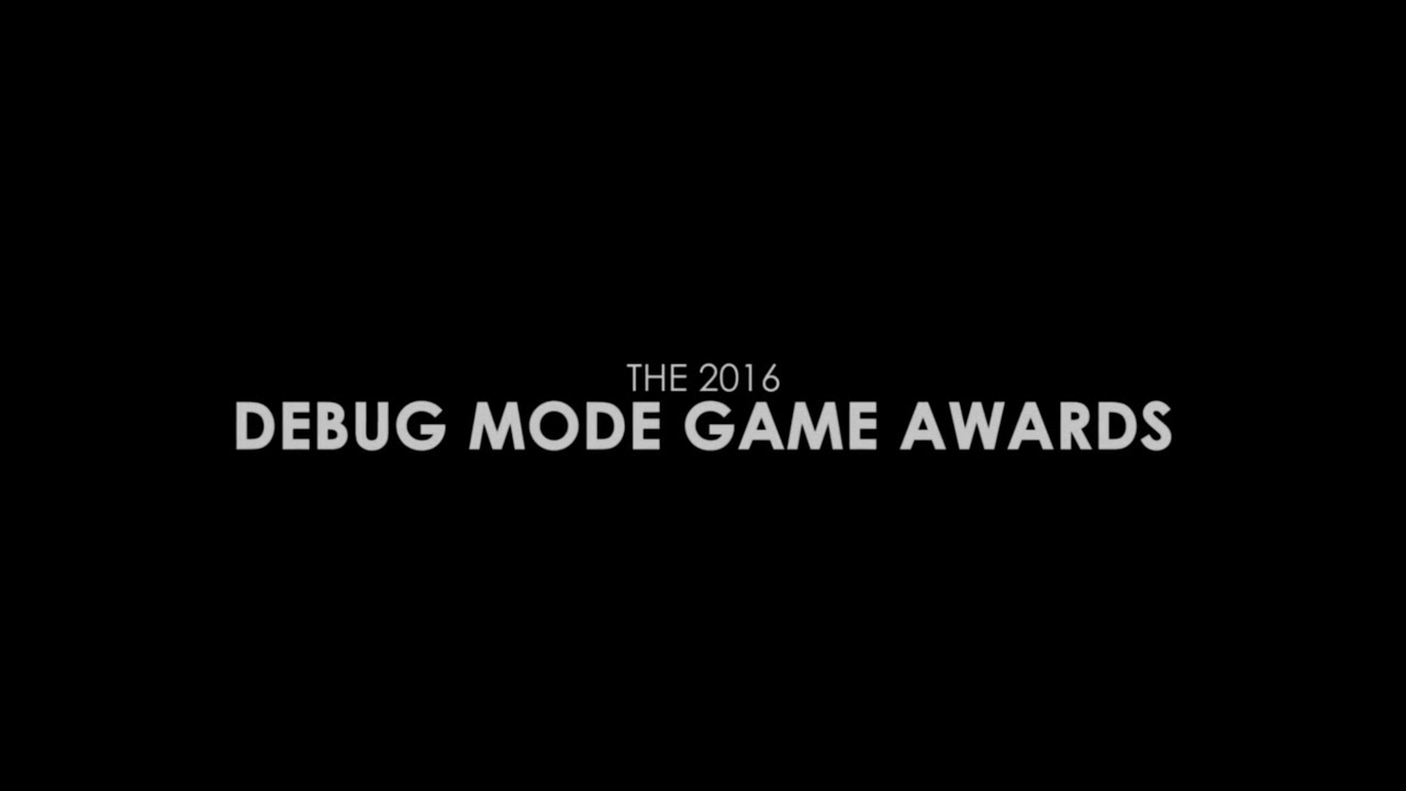 Top 10 Games of 2016 - DEBUG MODE