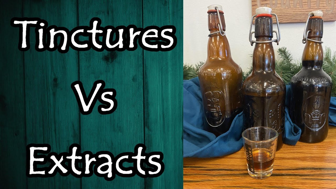 Tinctures Vs Extracts and What is the Difference