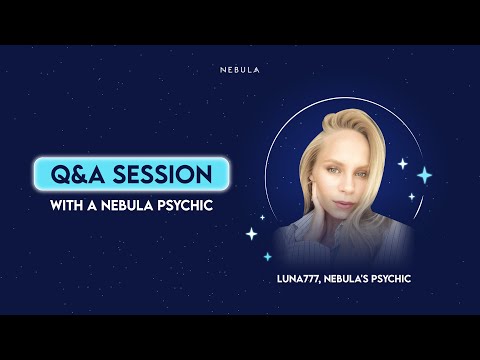 Q&A Session With a Nebula Psychic