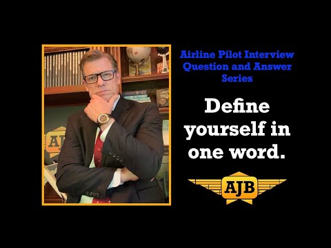Define yourself in one word. Airline Pilot Interview Question and Answer - AirJobBoss