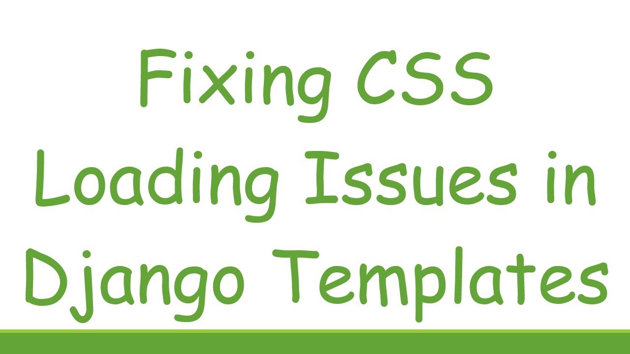 Fixing CSS Loading Issues in Django Templates