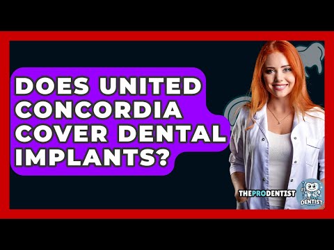 Does United Concordia Cover Dental Implants? - The Pro Dentist