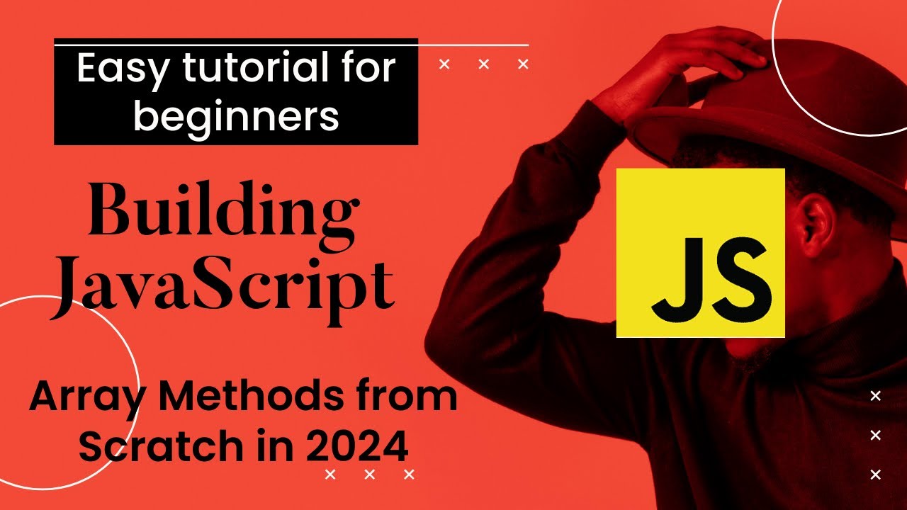3. Building JavaScript Array Methods from Scratch in 2024 - Easy tutorial for beginners.