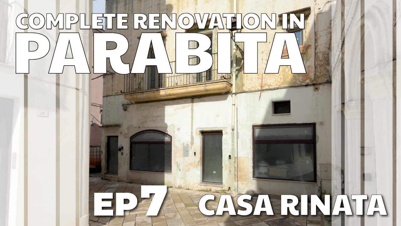 Salento Property Renovation | Complete Refurbishment in PARABITA – Casa Rinata Ep. 7