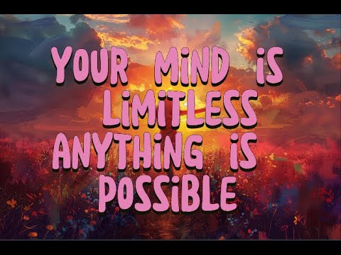 Your Mind is limitless - Anything is Possible💜💜💜💜