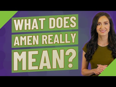 What does Amen really mean?
