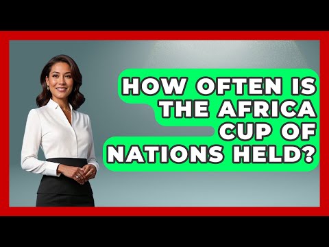 How Often Is The Africa Cup Of Nations Held? - Sports Jobs