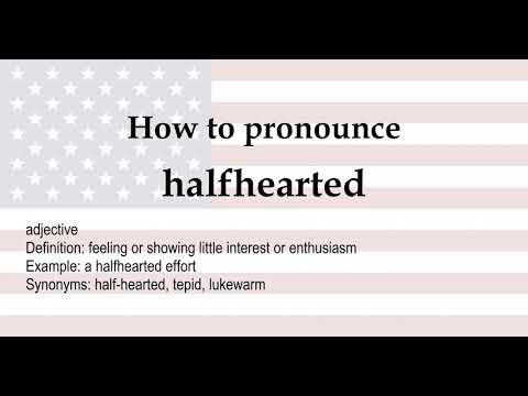 How to pronounce 'halfhearted' + meaning