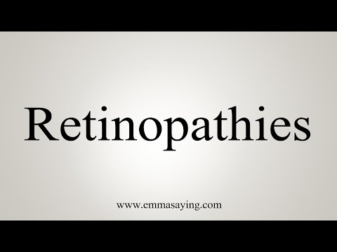 How To Say Retinopathies