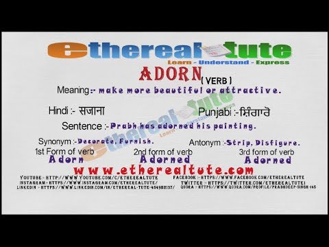 How to Pronounce ADORN with meaning, Synonym, Antonym, and verb forms.