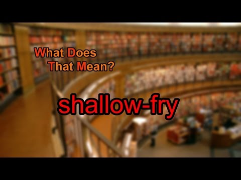 What does shallow-fry mean?