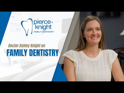Doctor Ashley Knight on Family Dentistry