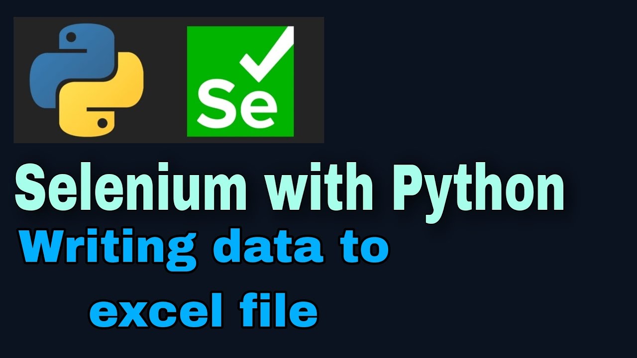 Selenium with Python Tutorial - 52: Writing data to excel file using openpyxl