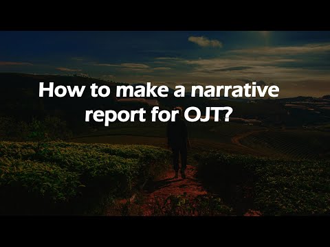 How to make a narrative report for OJT?