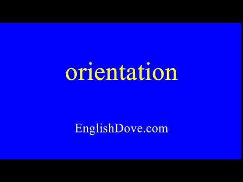 How to pronounce orientation in American English.