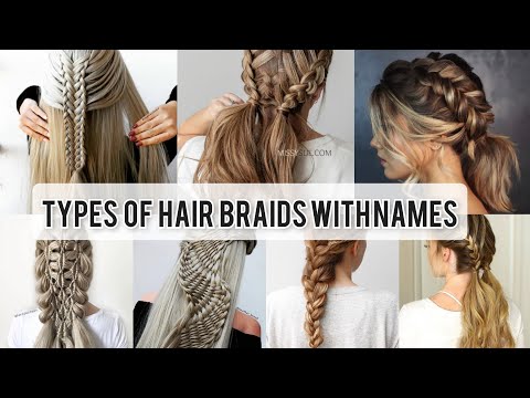 Different types of Braids hair styles with names | Types of hairstyles for girls with names