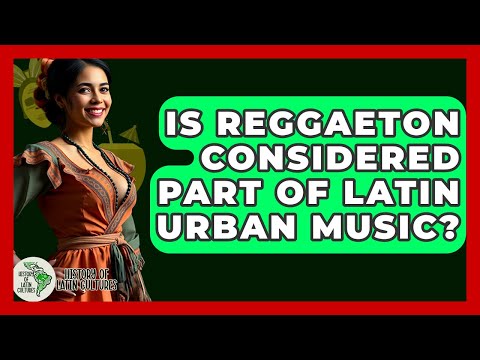 Is Reggaeton Considered Part Of Latin Urban Music? - History Of Latin Cultures