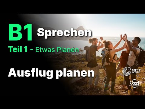 Ausflug planen - Sprechen Teil 1 (B1 Zertifikat - Goethe & ÖSD)