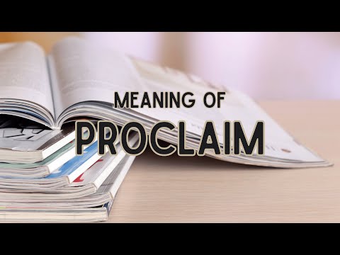 What is the meaning of Proclaim?