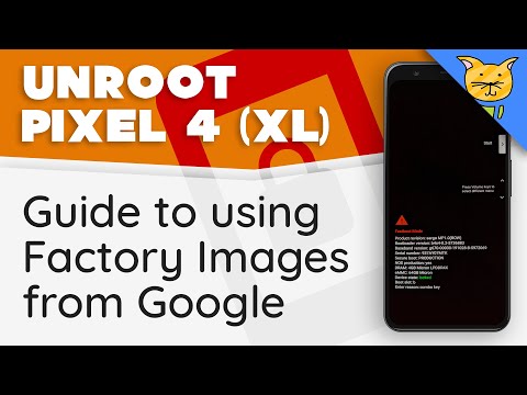 How to Unroot Google Pixel 4 & Pixel 4 XL | Guide to using Factory Images