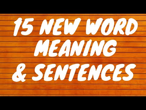 15 NEW WORD MEANING AND THEIR SENTENCES