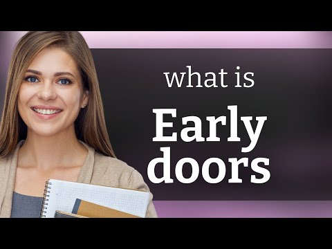 Understanding "Early Doors" in English
