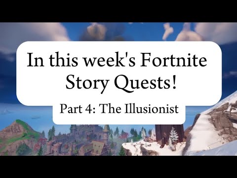 In This Week's Fortnite Story Quests! (Part 4: The Illusionist)