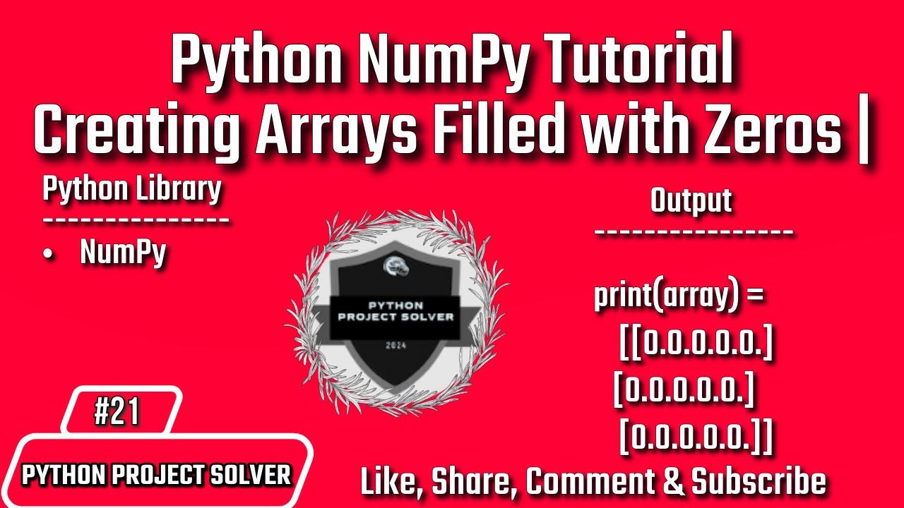 #21 Python NumPy Tutorial: Creating Arrays Filled with Zeros | Python Project Solver