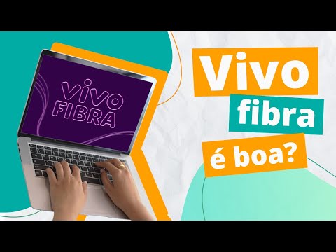 Vivo Fibra: Internet é boa? Como funciona?