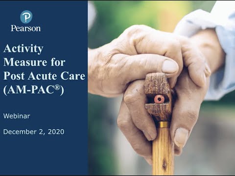 Clinical use and Application of the Activity Measure for Post-Acute Care (AM-PAC®)