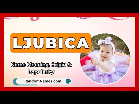 Ljubica - Baby Girl Name Meaning, Origin & Popularity - RandomNames.com