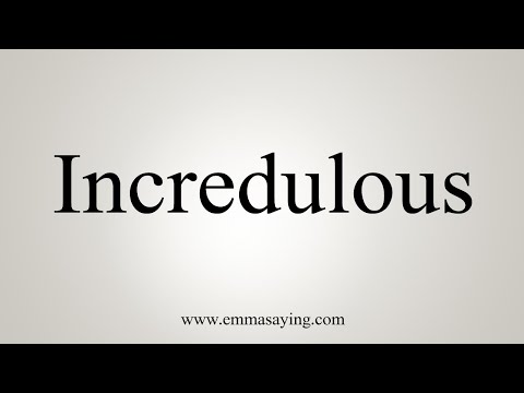 How To Say Incredulous