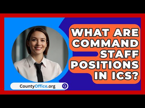What Are Command Staff Positions In ICS? - CountyOffice.org