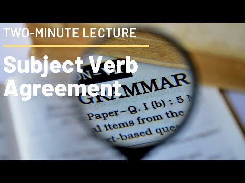 Two-Minute Lecture: What is Subject-Verb Agreement?