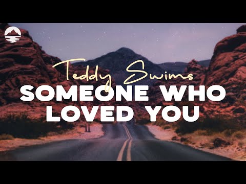 Someone Who Loved You - Teddy Swims | Lyric Video
