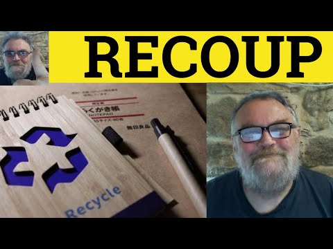 🔵 Recoup Meaning - Recoup Examples - Recoup Definition - CAE Vocabulary C2 English IELTS CPE Recoup