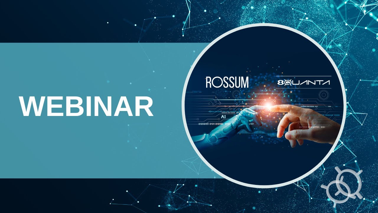 Revolutionizing Document Processing with AI: 8Quanta & Rossum Webinar