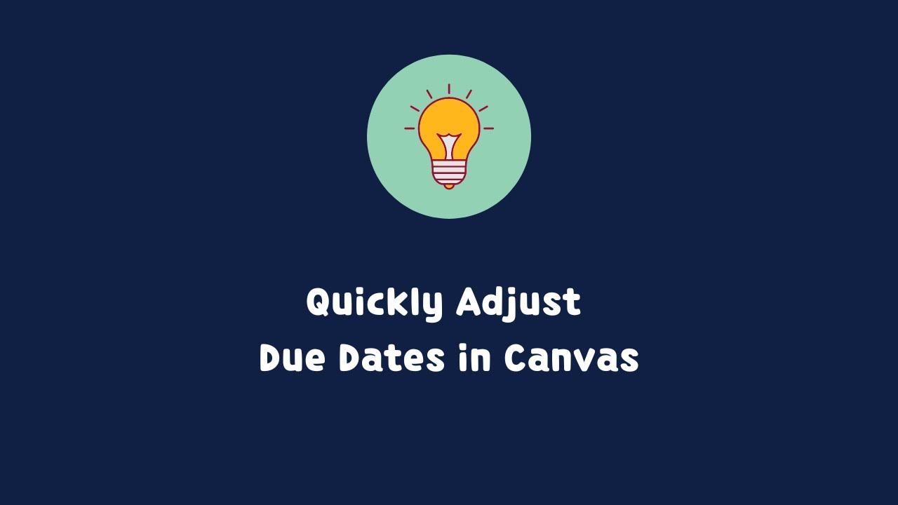 How To Quickly Adjust Due Dates in Canvas