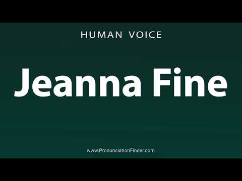 How To Pronounce Jeanna Fine