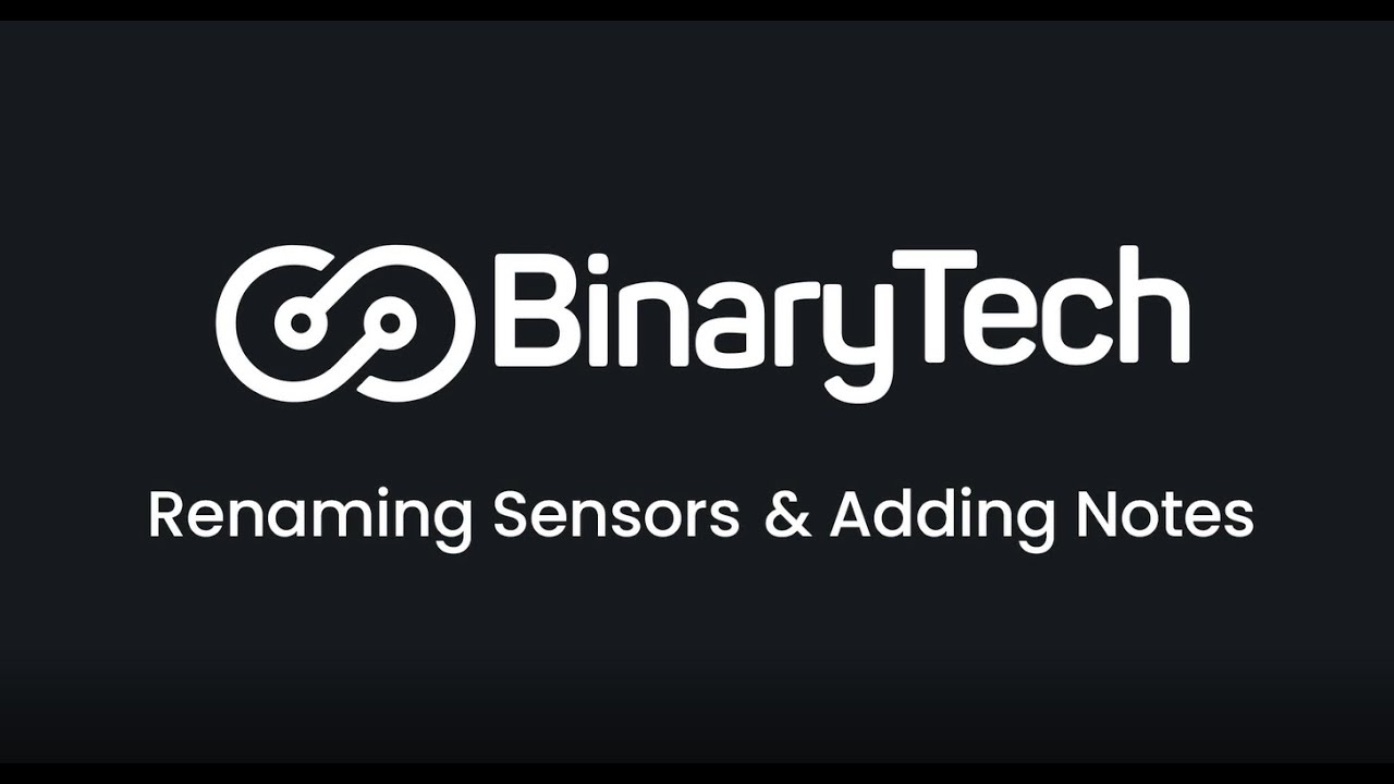 BinaryTech - Renaming Sensors & Adding Notes