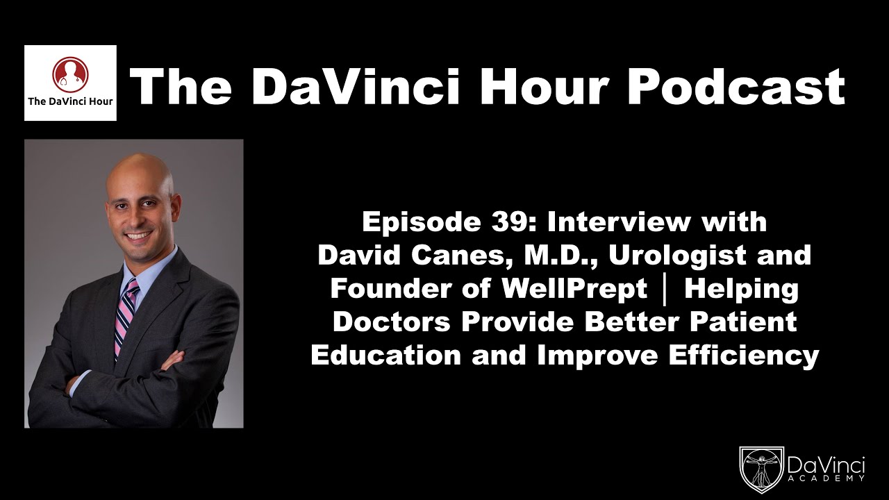 Interview with Dr. David Canes, Urologist and Founder of WellPrept [The DaVinci Hour #39]