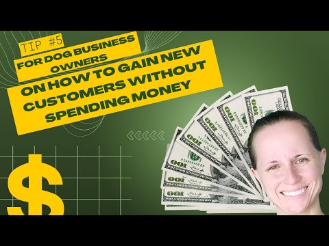 Tip #5 On how to get new dog boarding customers organically without spending ANY money.