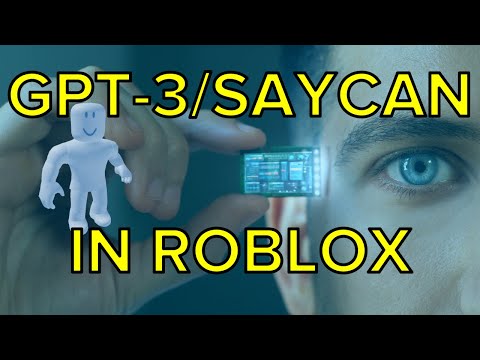 First look - GPT-3 in Roblox - Emulating the functionality of Google SayCan - by James Weaver, IBM