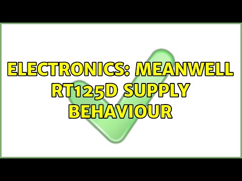Electronics: Meanwell RT125D supply behaviour (2 Solutions!!)